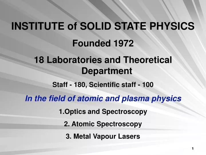 PPT - INSTITUTE of SOLID STATE PHYSICS Founded 1972 18 Laboratories and ...