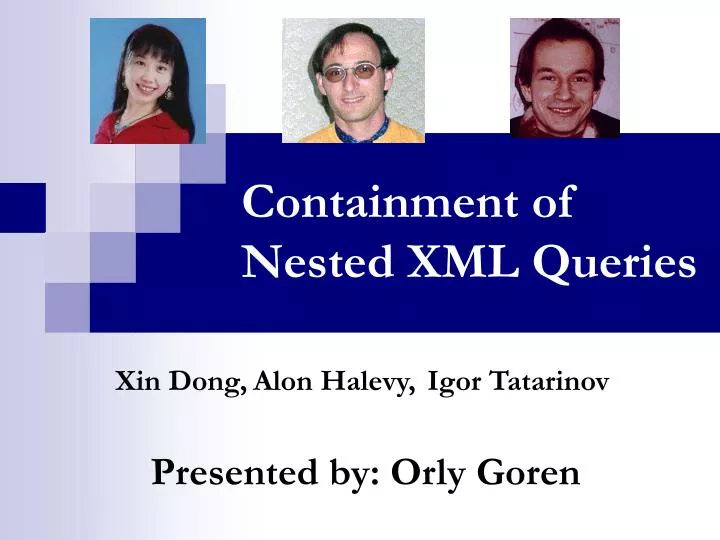 PPT - Containment of Nested XML Queries PowerPoint Presentation, free ...
