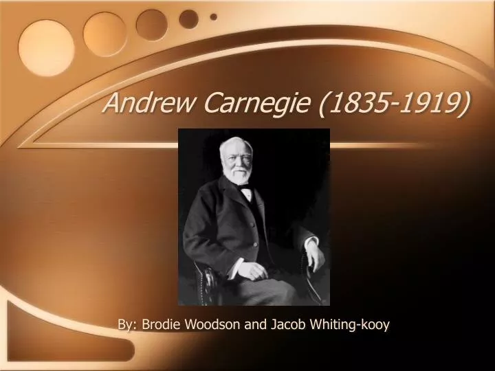 PPT - Andrew Carnegie (1835-1919) PowerPoint Presentation, free ...