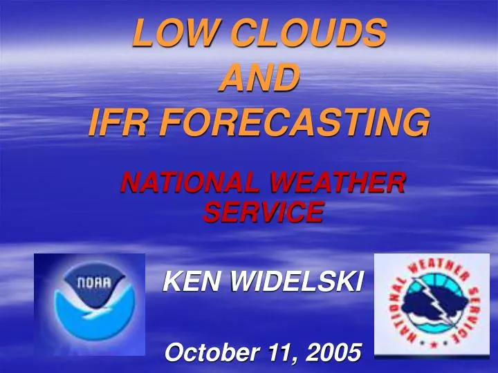 PPT - LOW CLOUDS AND IFR FORECASTING PowerPoint Presentation, free ...