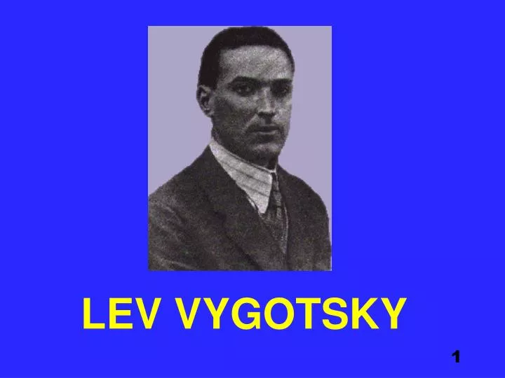 PPT - LEV VYGOTSKY PowerPoint Presentation, free download - ID:5065866
