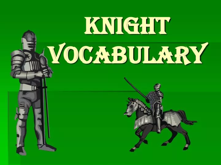 PPT - Knight Vocabulary PowerPoint Presentation, free download - ID:5067394