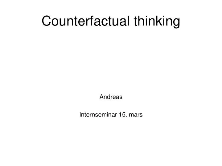 PPT - Counterfactual thinking PowerPoint Presentation, free download ...