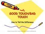 PPT - GOOD TOUCH/BAD TOUCH PowerPoint Presentation - ID:5068315