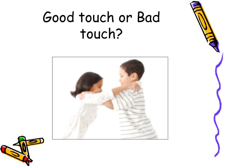 PPT - GOOD TOUCH/BAD TOUCH PowerPoint Presentation - ID:5068315