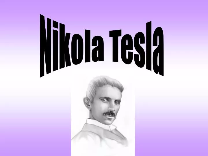 PPT - Nikola Tesla PowerPoint Presentation, free download - ID:5069458