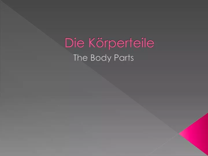 PPT - Die K örperteile PowerPoint Presentation, free download - ID:5070463