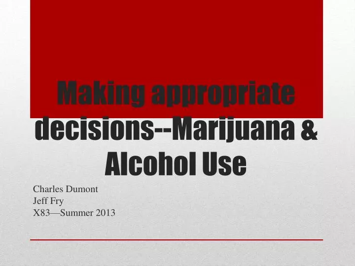 PPT - Making appropriate decisions--Marijuana & Alcohol Use PowerPoint ...