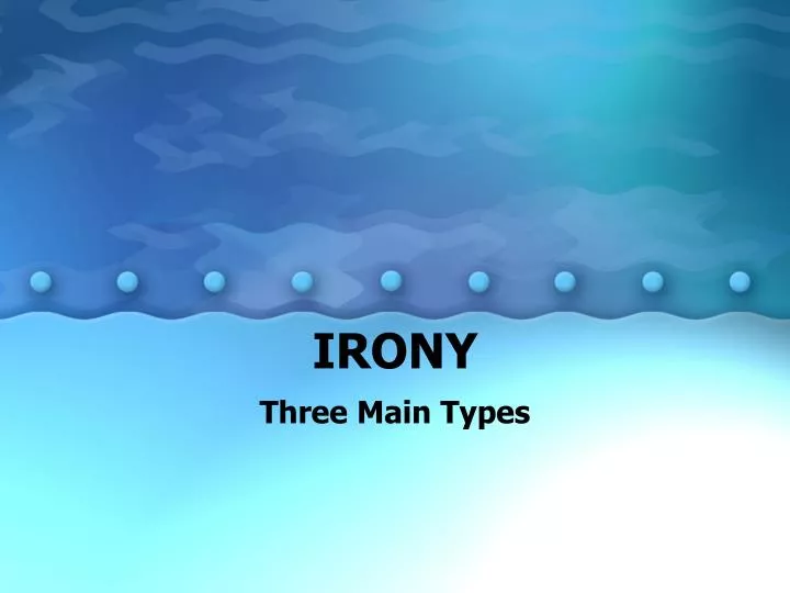 PPT - IRONY PowerPoint Presentation, free download - ID:5075569