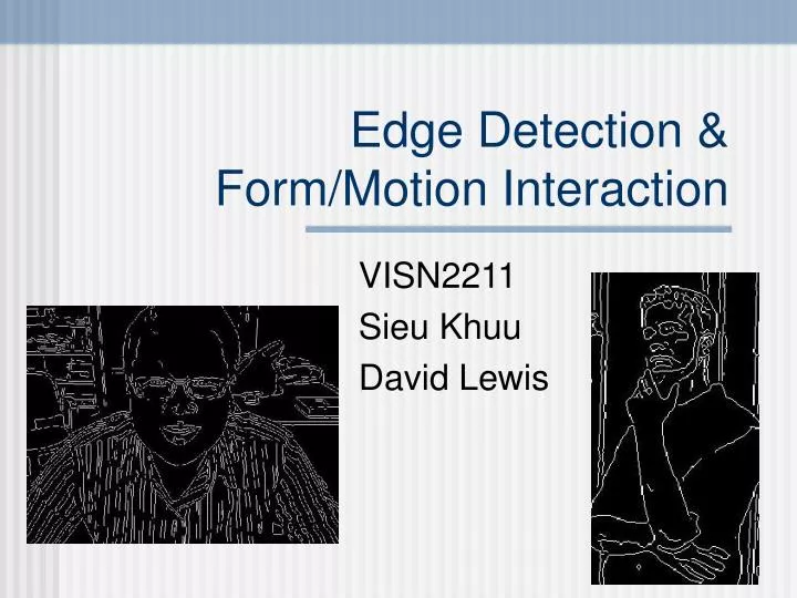 PPT - Edge Detection & Form/Motion Interaction PowerPoint Presentation ...