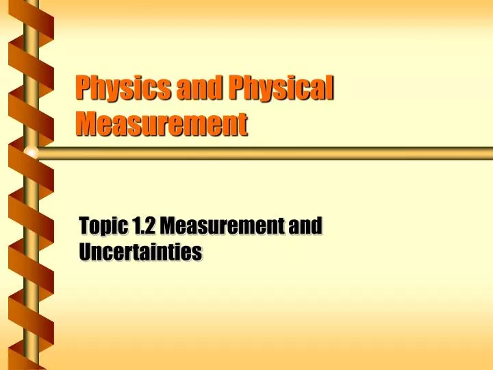 PPT - Physics and Physical Measurement PowerPoint Presentation, free ...