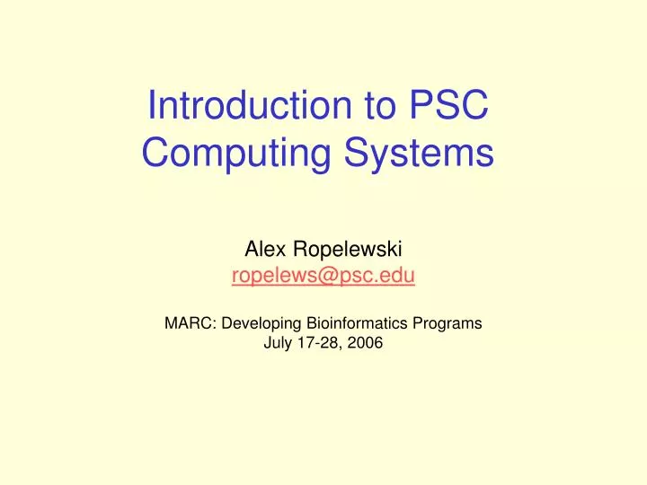 PPT - Introduction to PSC Computing Systems PowerPoint Presentation, free download - ID:5078147