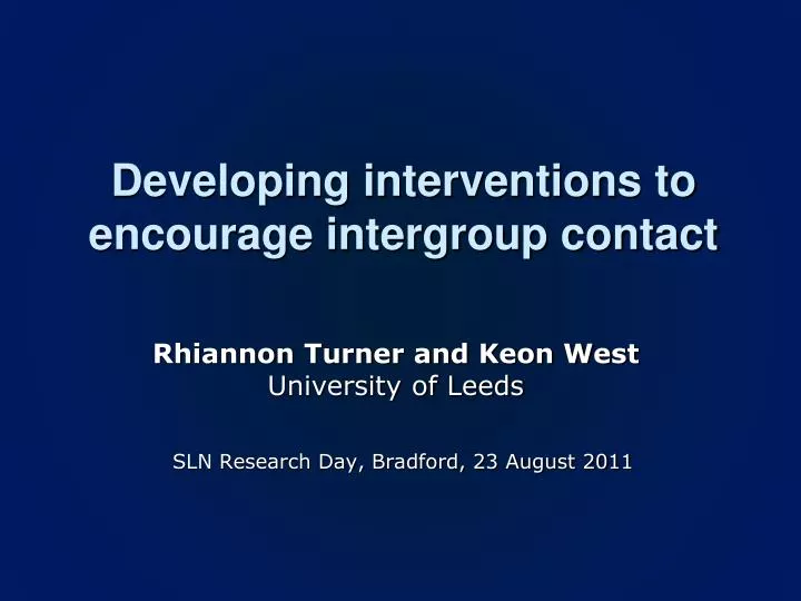 PPT - Developing interventions to encourage intergroup contact ...