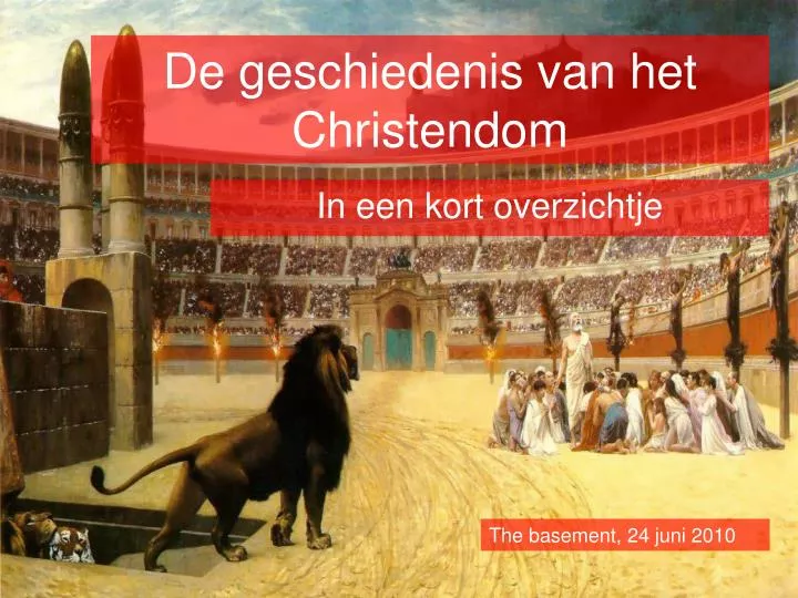 PPT - De geschiedenis van het Christendom PowerPoint Presentation, free ...