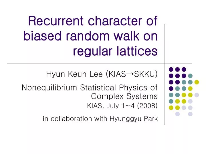 PPT - Recurrent character of biased random walk on regular lattices PowerPoint Presentation - ID ...