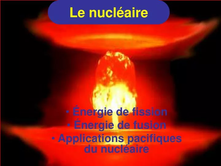 PPT - Le nucléaire PowerPoint Presentation, free download - ID:5080249