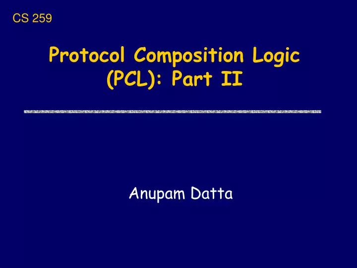 PPT - Protocol Composition Logic (PCL): Part II PowerPoint Presentation ...