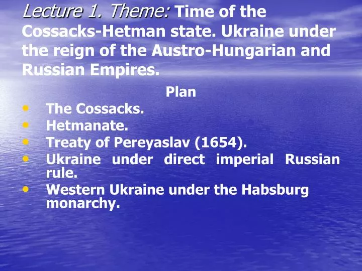 PPT - Plan The Cossacks. Hetmanate. Treaty of Pereyaslav (1654 ...