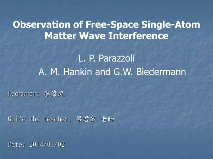 PPT - Observation of Free-Space Single-Atom Matter Wave Interference ...