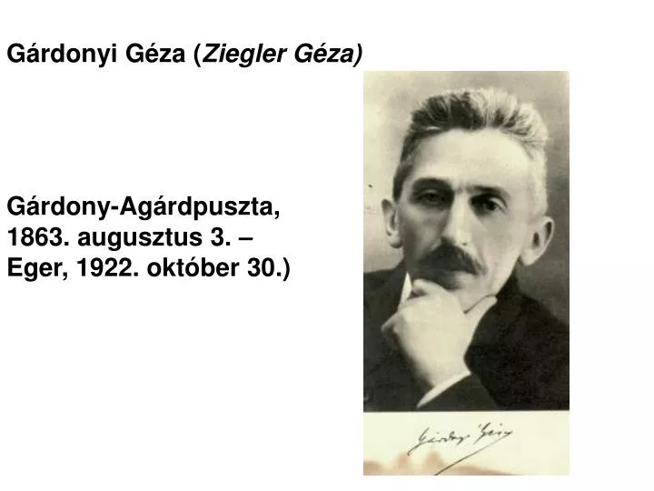 PPT - Gárdonyi Géza ( Ziegler Géza) Gárdony-Agárdpuszta, 1863 ...