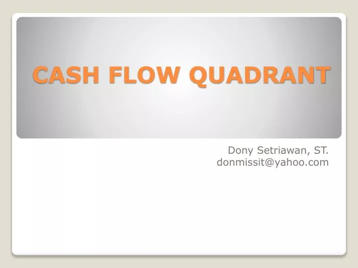 PPT - CASH FLOW QUADRANT PowerPoint Presentation, free download - ID:5081873