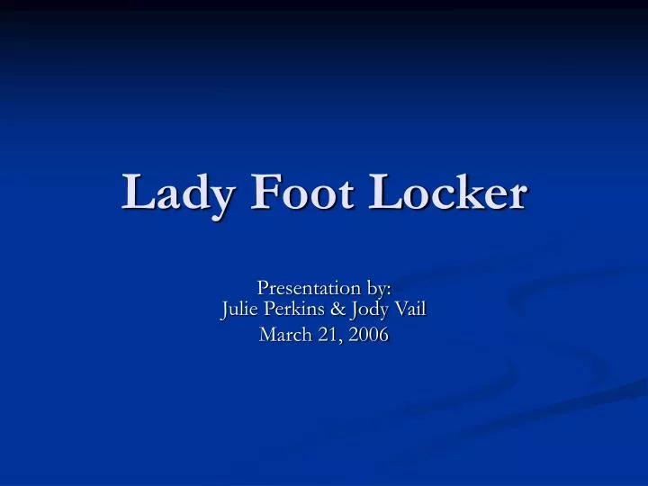 PPT - Lady Foot Locker PowerPoint Presentation, free download - ID:5082188
