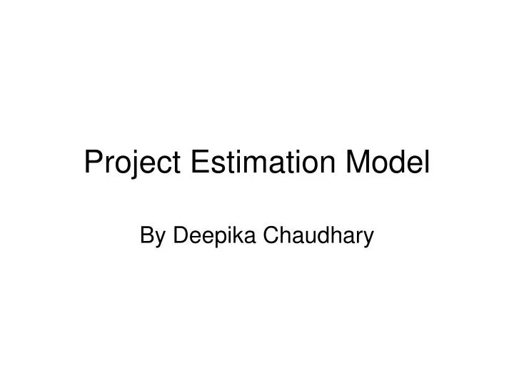 PPT - Project Estimation Model PowerPoint Presentation, free download ...