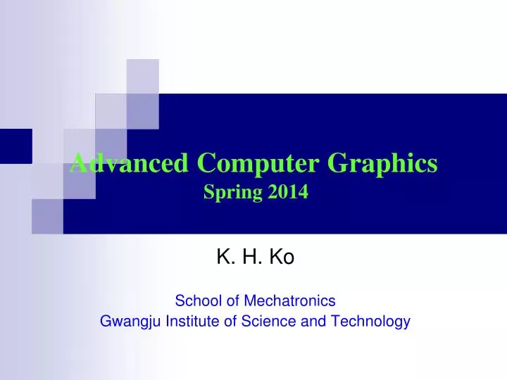 PPT - Advanced Computer Graphics Spring 2014 PowerPoint Presentation ...