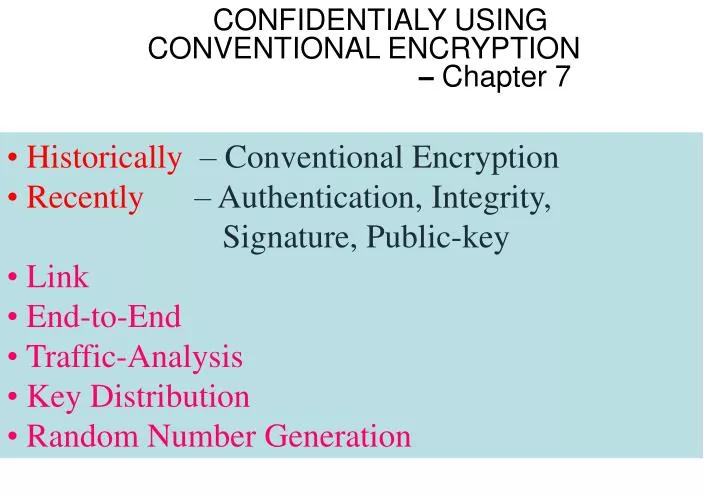 PPT - CONFIDENTIALY USING CONVENTIONAL ENCRYPTION – Chapter 7 ...