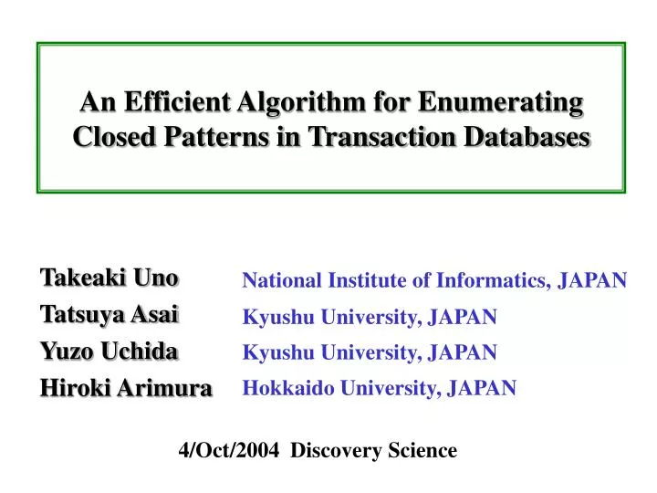 Ppt An Efficient Algorithm For Enumerating Closed Patterns In Transaction Databases Powerpoint