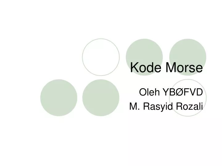 PPT - Kode Morse PowerPoint Presentation, free download - ID:5084072