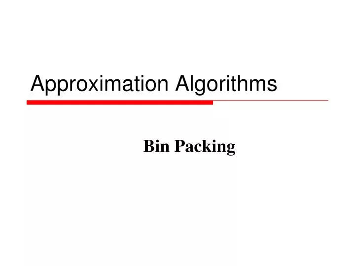 PPT - Approximation Algorithms PowerPoint Presentation, free download ... PPT - Approximation Algorithms PowerPoint Presentation, free download ...