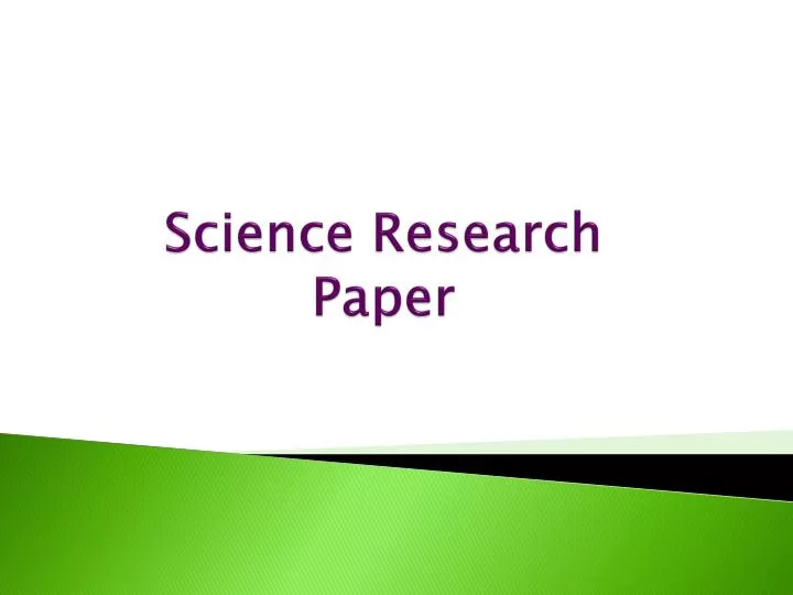 PPT - Science Research Paper PowerPoint Presentation, free download ...