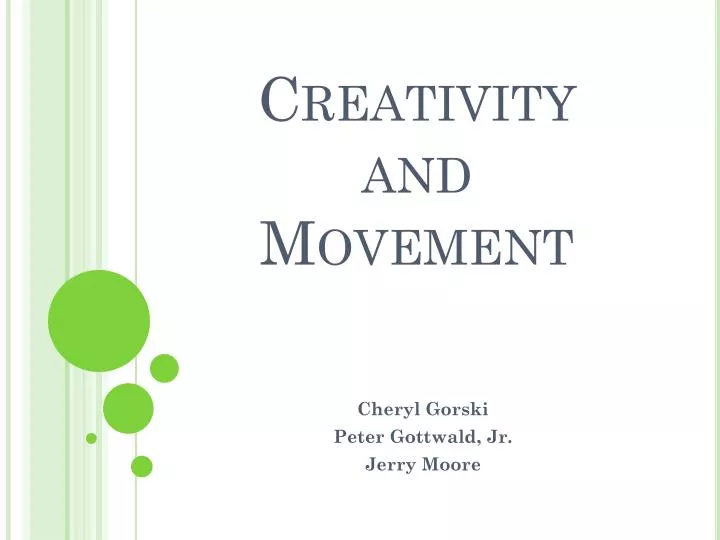 PPT - Creativity and Movement PowerPoint Presentation, free download ...