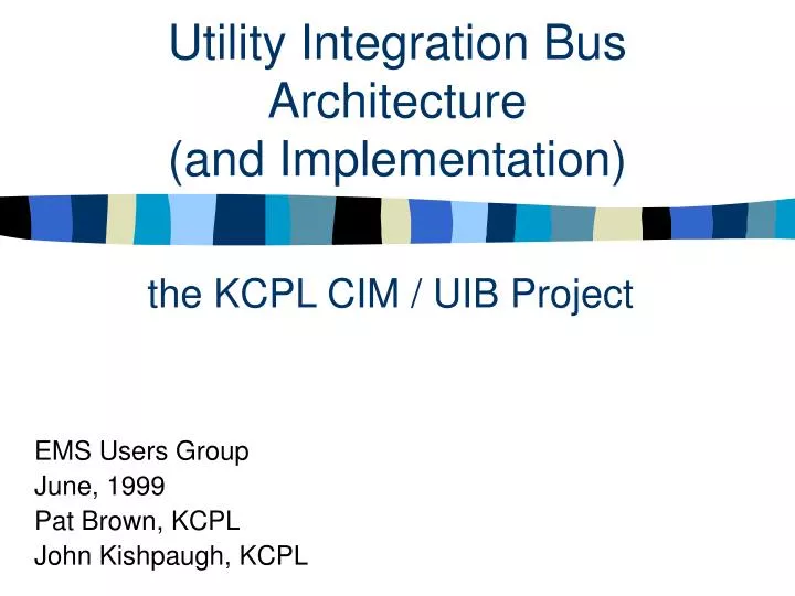 PPT - Utility Integration Bus Architecture (and Implementation ...
