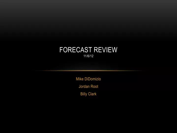 PPT - Forecast review 11/6/12 PowerPoint Presentation, free download ...