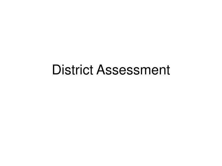 PPT - District Assessment PowerPoint Presentation, free download - ID ...
