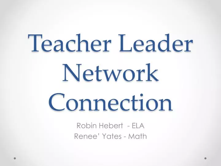 PPT - Teacher Leader Network Connection PowerPoint Presentation, free ...