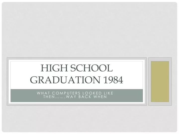 PPT - High school Graduation 1984 PowerPoint Presentation, free ...