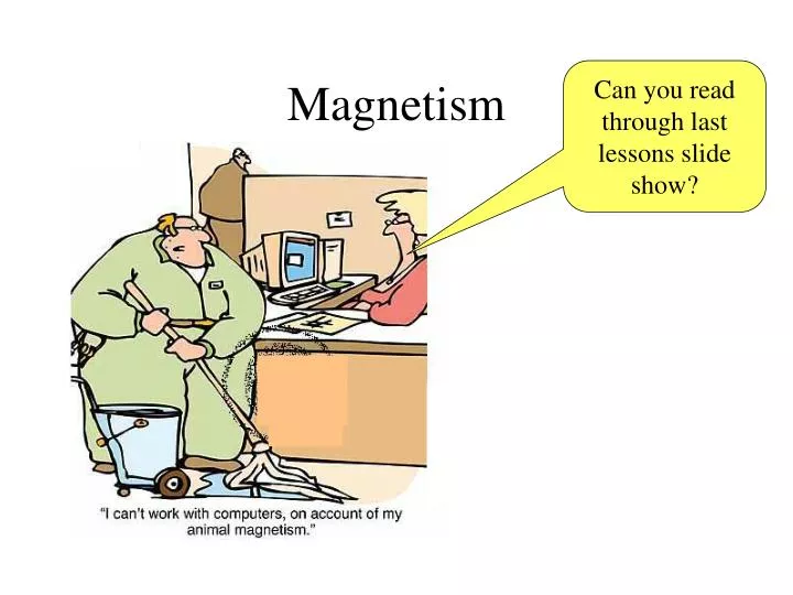 PPT - Magnetism PowerPoint Presentation, free download - ID:5087300