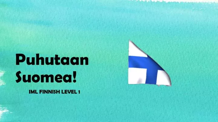 PPT - Puhutaan Suomea ! PowerPoint Presentation, free download - ID:5087987