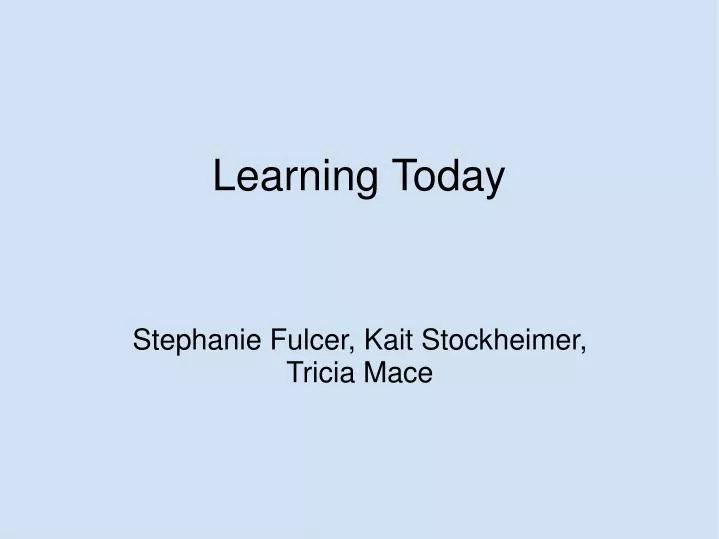 PPT - Learning Today PowerPoint Presentation, free download - ID:5088568