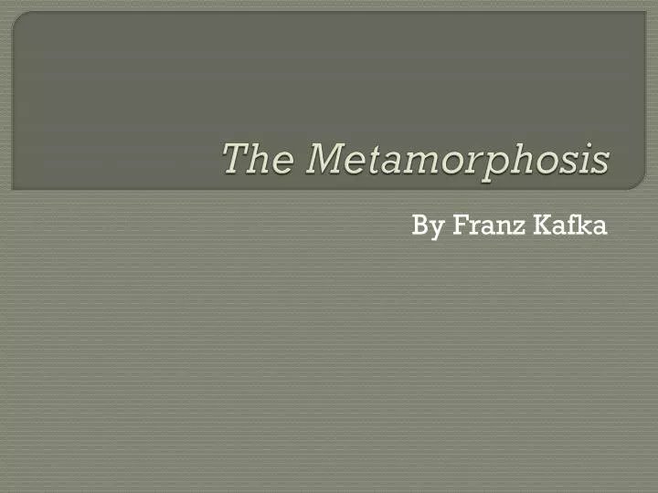 PPT - The Metamorphosis PowerPoint Presentation, free download - ID:5088723