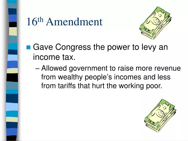PPT - 16 th Amendment PowerPoint Presentation, free download - ID:5090451