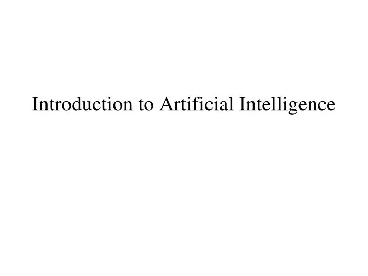 PPT - Introduction to Artificial Intelligence PowerPoint Presentation ...