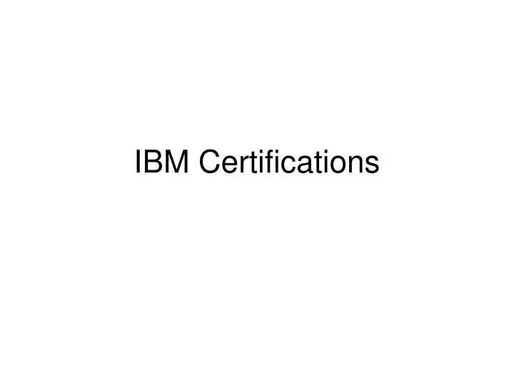 PPT - IBM Certifications PowerPoint Presentation, free download - ID ...