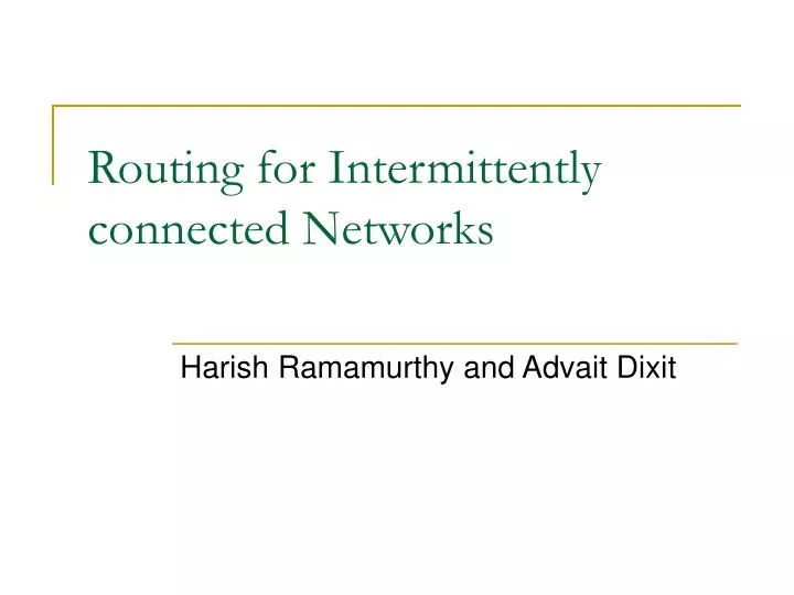 PPT - Routing for Intermittently connected Networks PowerPoint ...