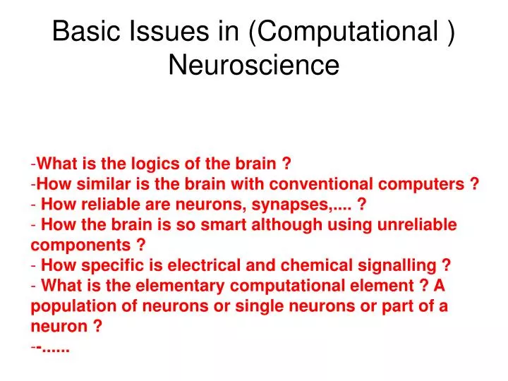 PPT - Basic Issues in (Computational ) Neuroscience PowerPoint Presentation - ID:5094788
