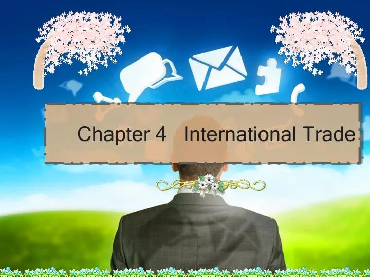 PPT - Chapter 4 International Trade PowerPoint Presentation, free ...