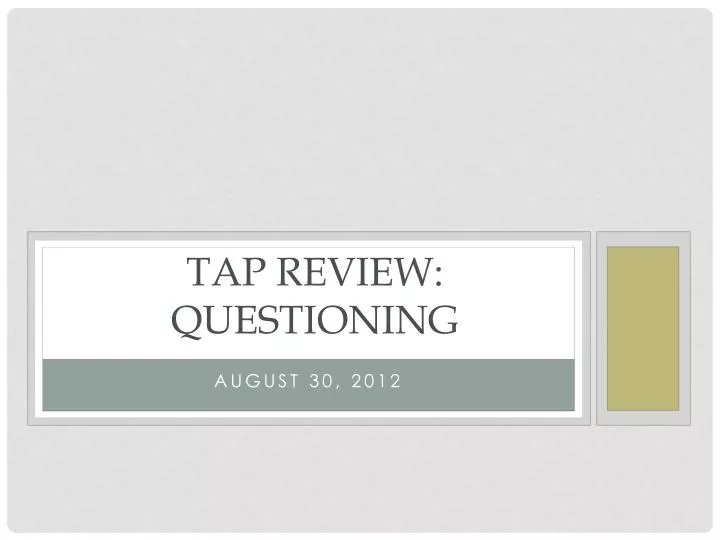 PPT - TAP Review: QuestionINg PowerPoint Presentation, free download ...